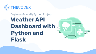 Weather API Dashboard with Python and Flask | The Codex